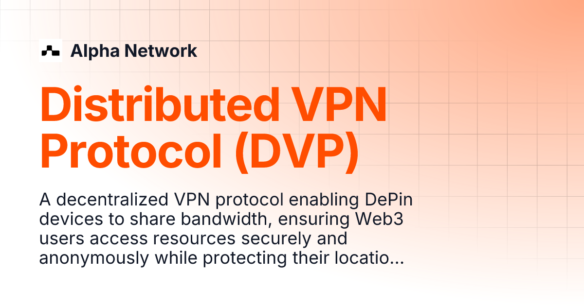 Distributed VPN Protocol (DVP) | Alpha Network