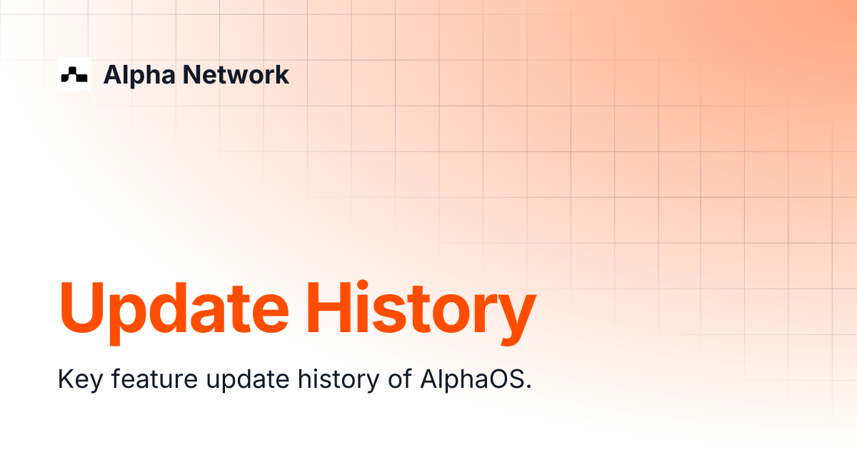 Update History | Alpha Network